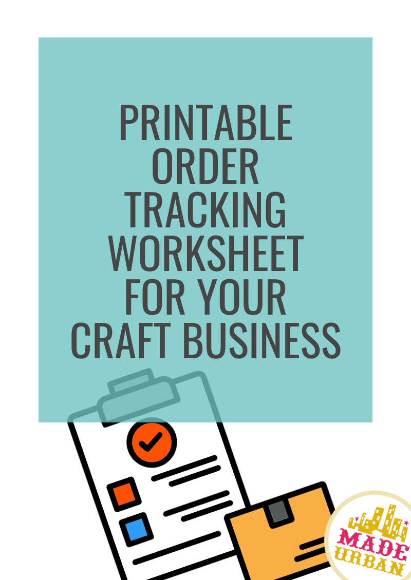Printable Order Tracking Sheet for your Craft Business - Made Urban
