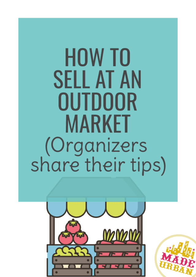 How to Sell at an Outdoor Farmers' Market - Made Urban