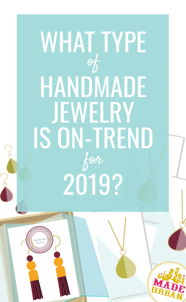 Handmade Jewelry Trends (2019) - Made Urban
