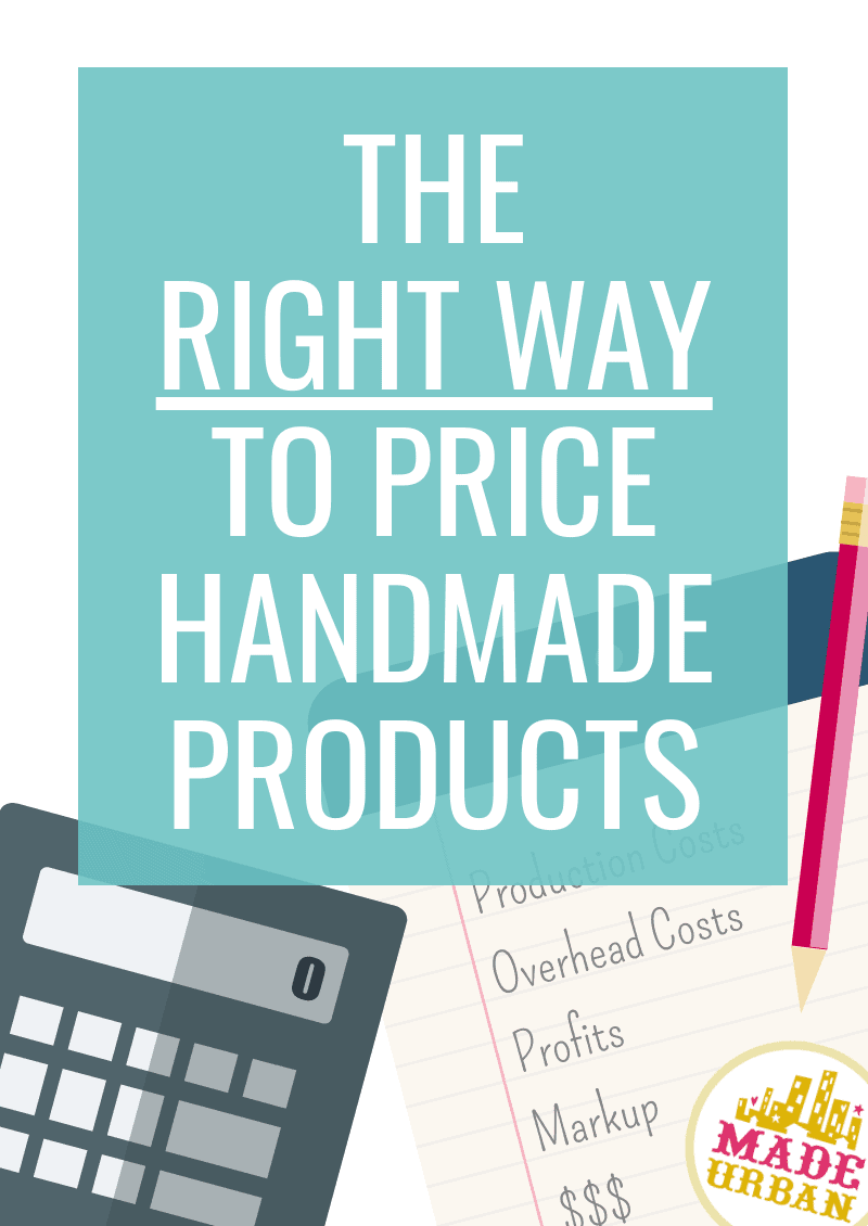 The Right Way to Price a Handmade Product (Step-by-Step Formula) - Made ...