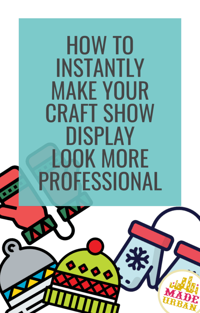 How To Instantly Make your Craft Show Display Look More Professional ...