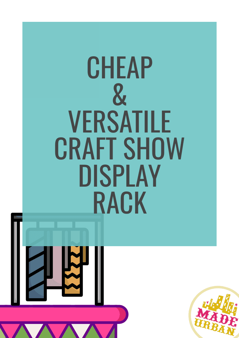 Cheap & Versatile Craft Show Display Rack - Made Urban