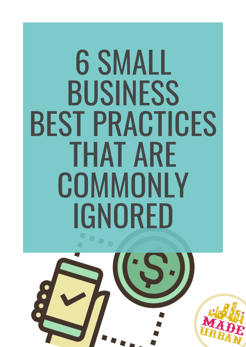 6 Small Business Best Practices that are Commonly Ignored - Made Urban