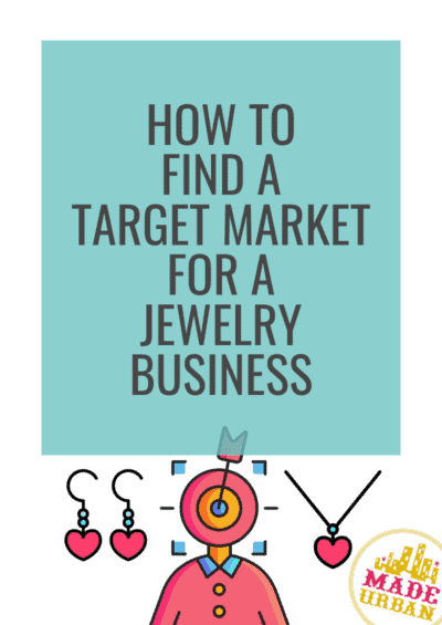How To Find a Target Market for a Jewelry Business - Made Urban
