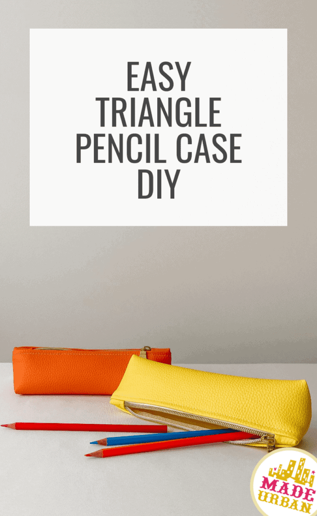 10 Minute Triangle Pencil Case DIY (no lining required) - Made Urban