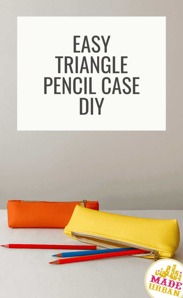 10 Minute Triangle Pencil Case DIY (no lining required) - Made Urban