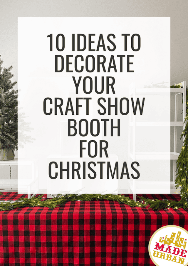 10 Ideas to Decorate your Craft Show Booth for Christmas - Made Urban