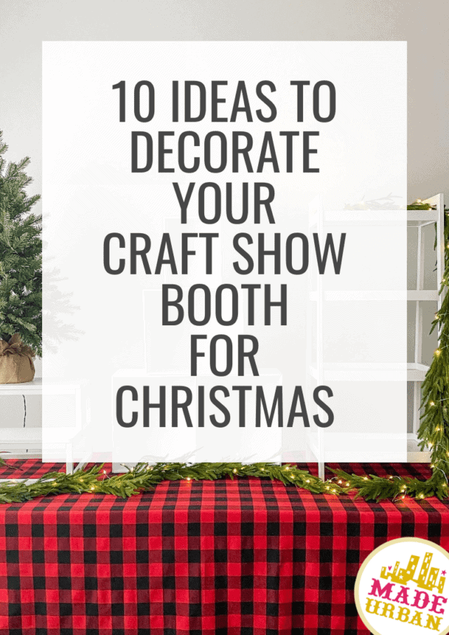 10 Ideas to Decorate your Craft Show Booth for Christmas - Made Urban