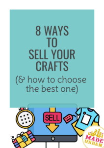 8 Ways to Sell your Crafts (& how to choose the best one) - Made Urban