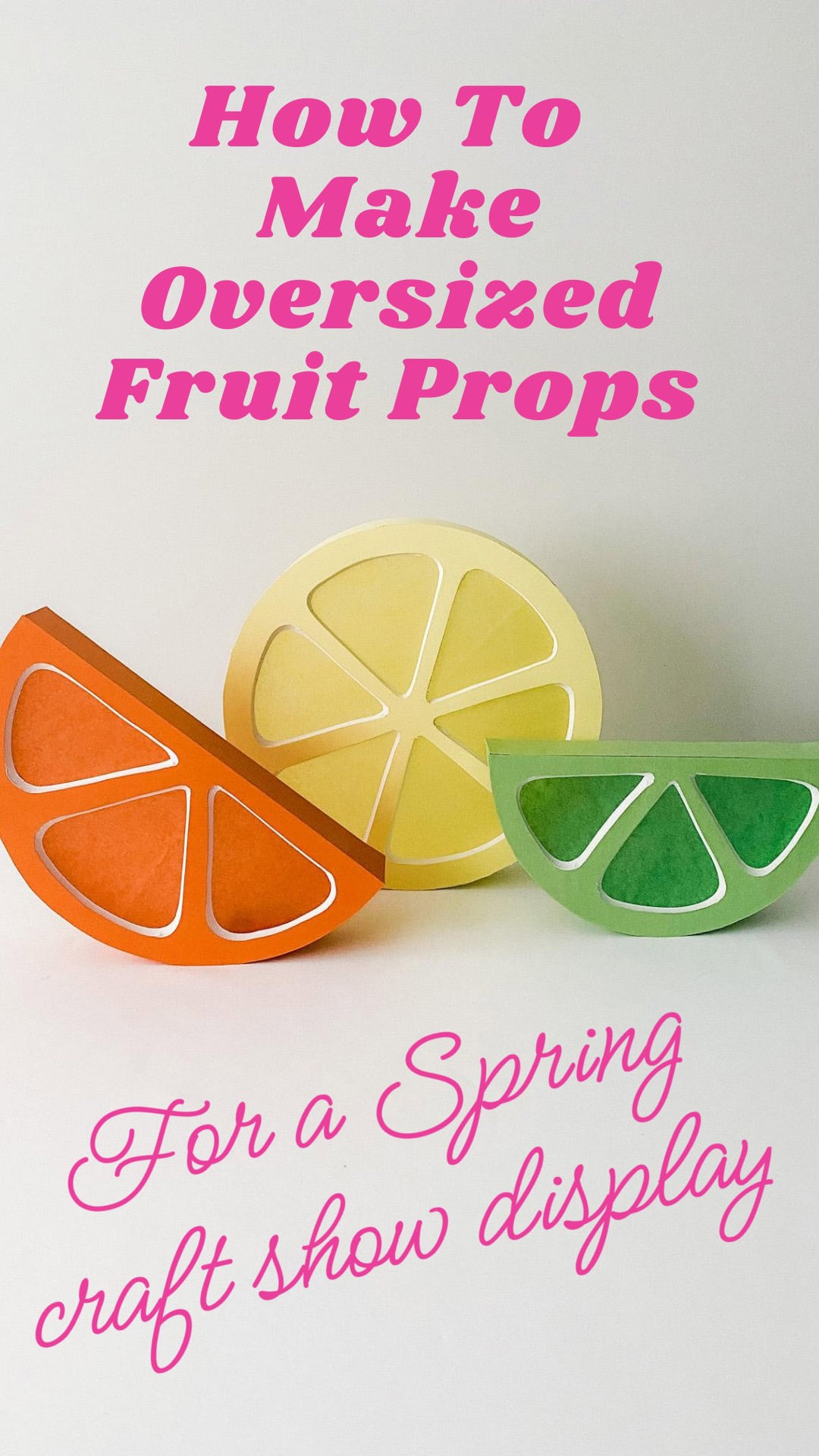 How to Make Oversized Fruit Props for a Craft Show Display – Made Urban