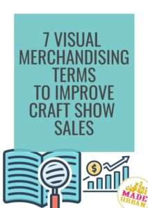 7 Visual Merchandising Terms to Improve your Craft Show Sales - Made Urban
